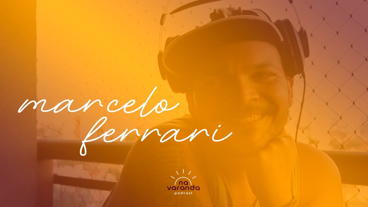 Na Varanda Podcast #1 Marcelo Ferrari - YouTube