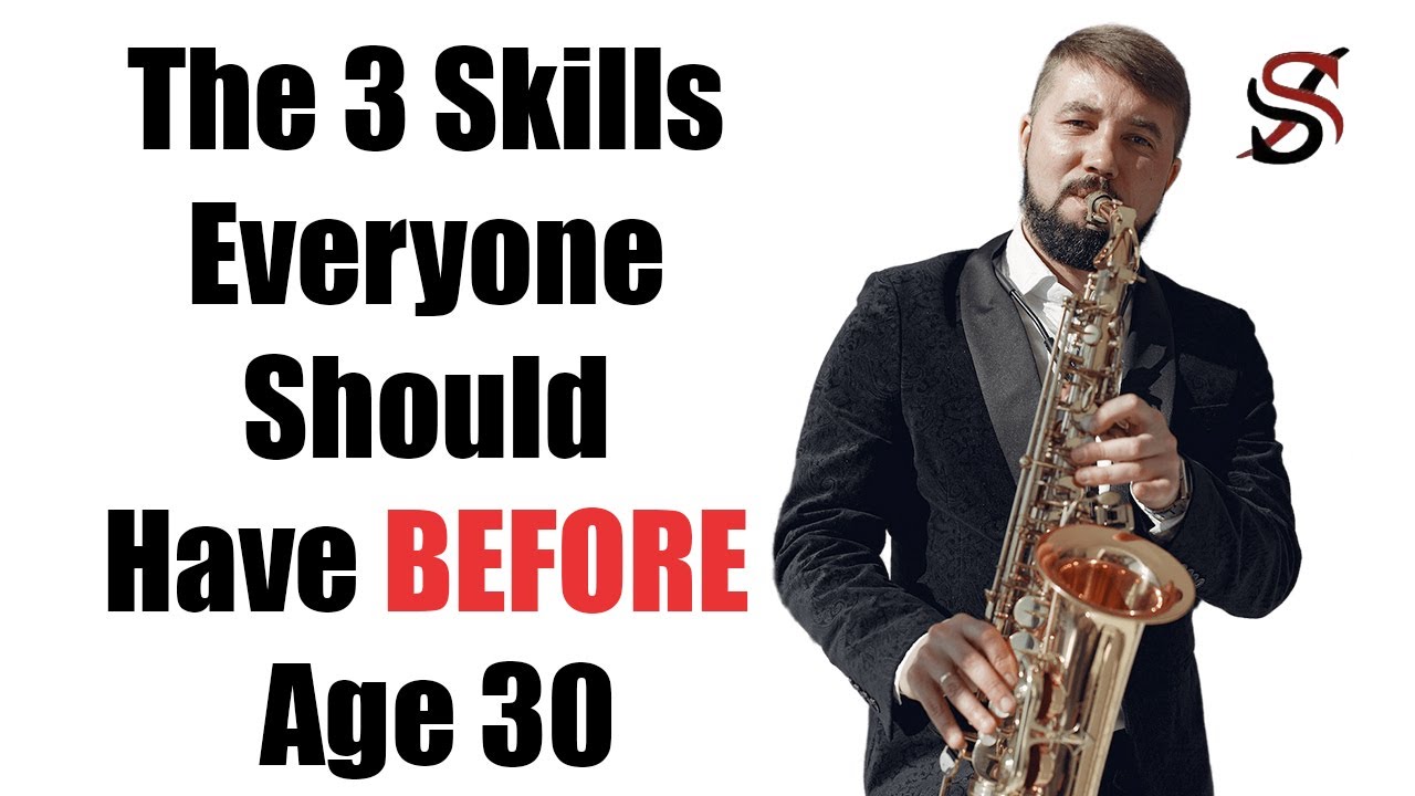 The 3 Skills Everyone Should Have BEFORE Age 30 - YouTube