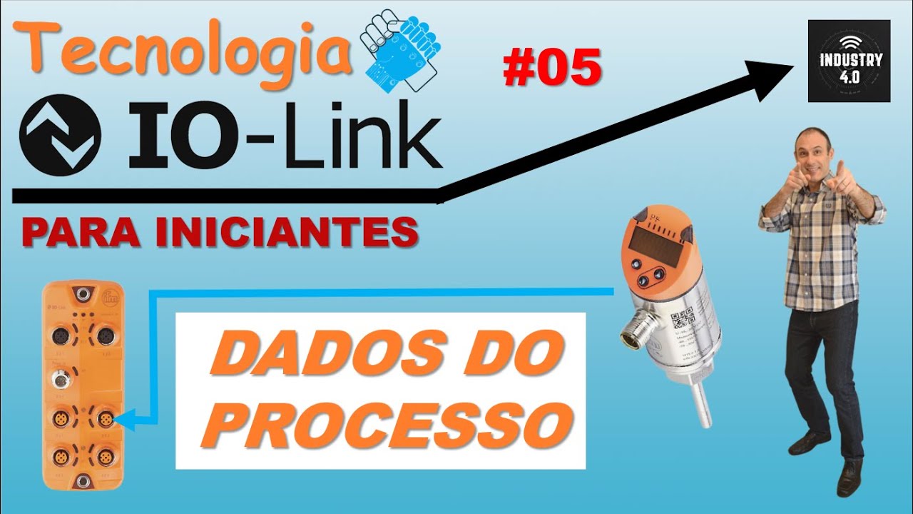 05 - IO LINK DADOS DO PROCESSO - Tecnologia IO Link para Iniciantes ...