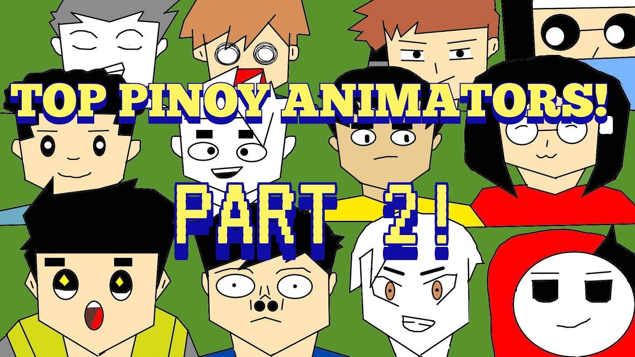 TOP 11 PINOY ANIMATORS NA SIKAT SA YOUTUBE PART 2 (TAGALOG CONTENT ...