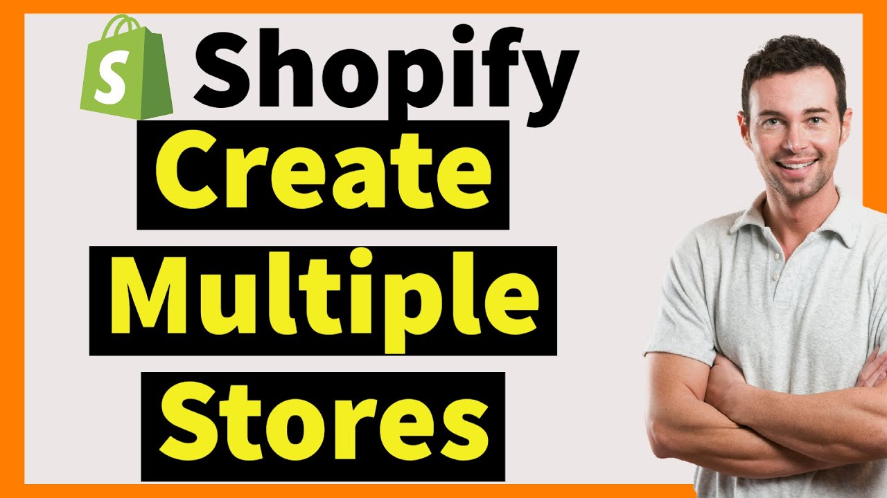 How to Create Multiple Shopify Stores on One Account (Updated 2025 ...