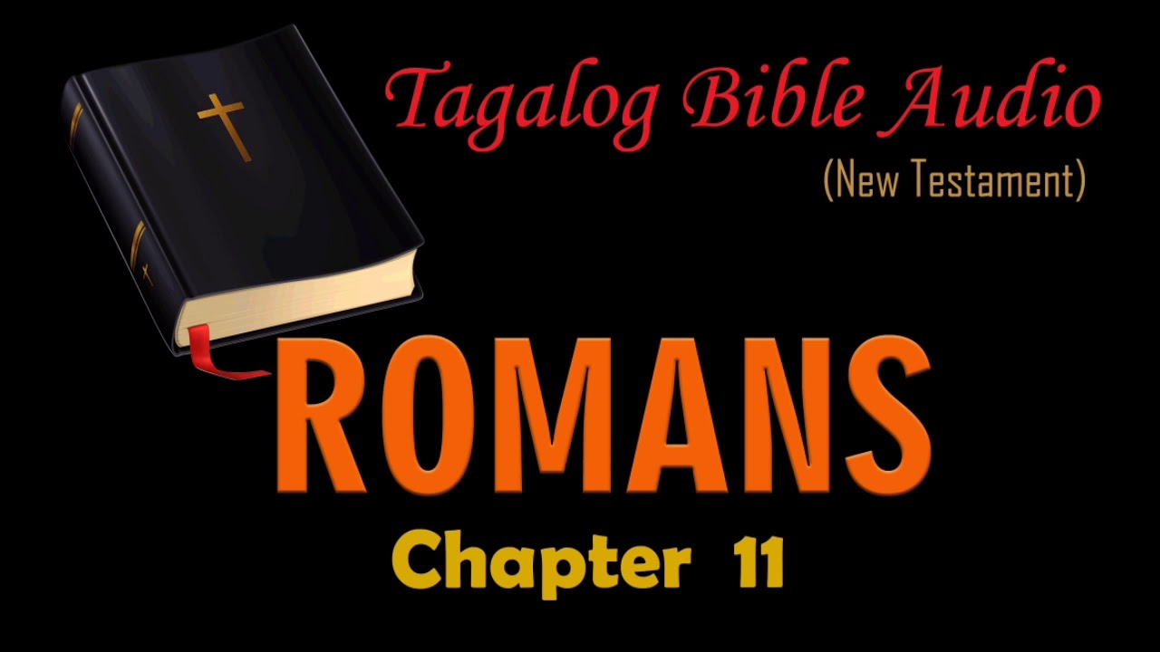 Romans Chapter 11 (Tagalog Bible Audio New Testament) - YouTube
