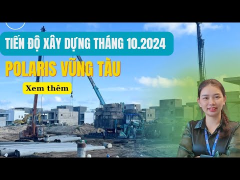 CẬP NHẬT TIẾN ĐỘ CĂN HỘ POLARIS - THE MARIS VŨNG TÀU THÁNG 10.2024 ...