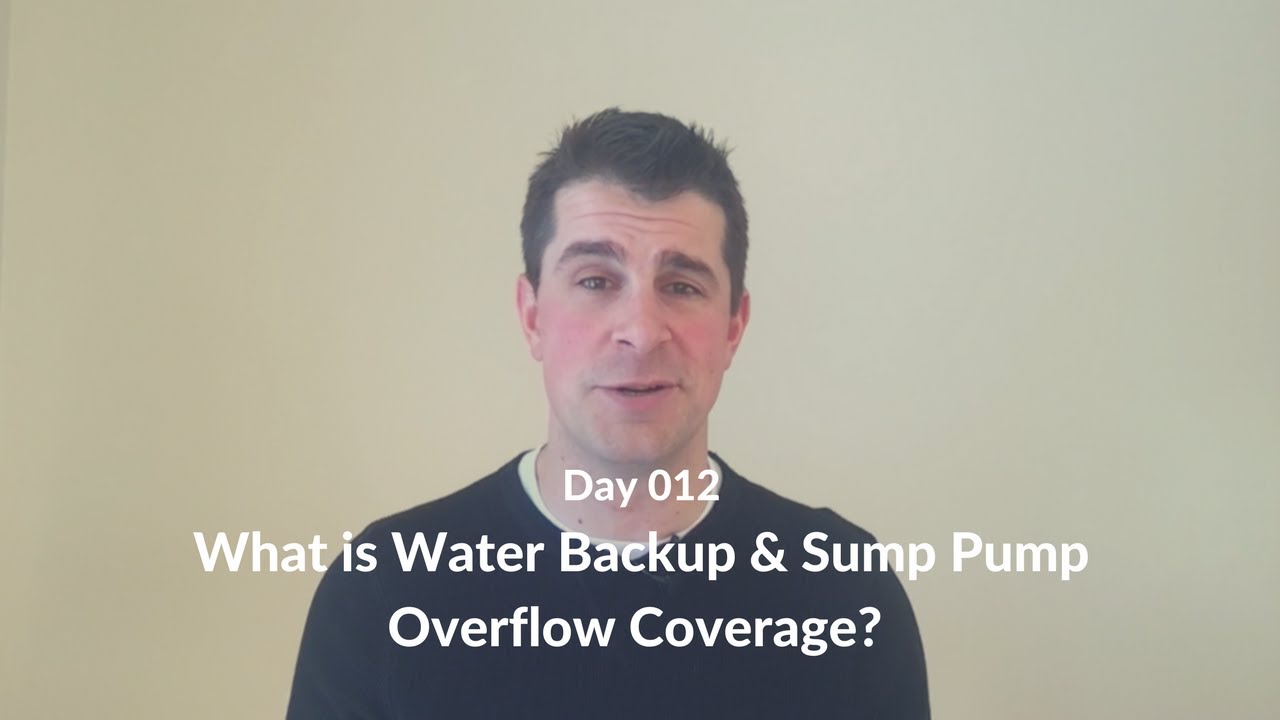 Day 12 | What is Water Backup & Sump Pump Overflow Coverage? - YouTube