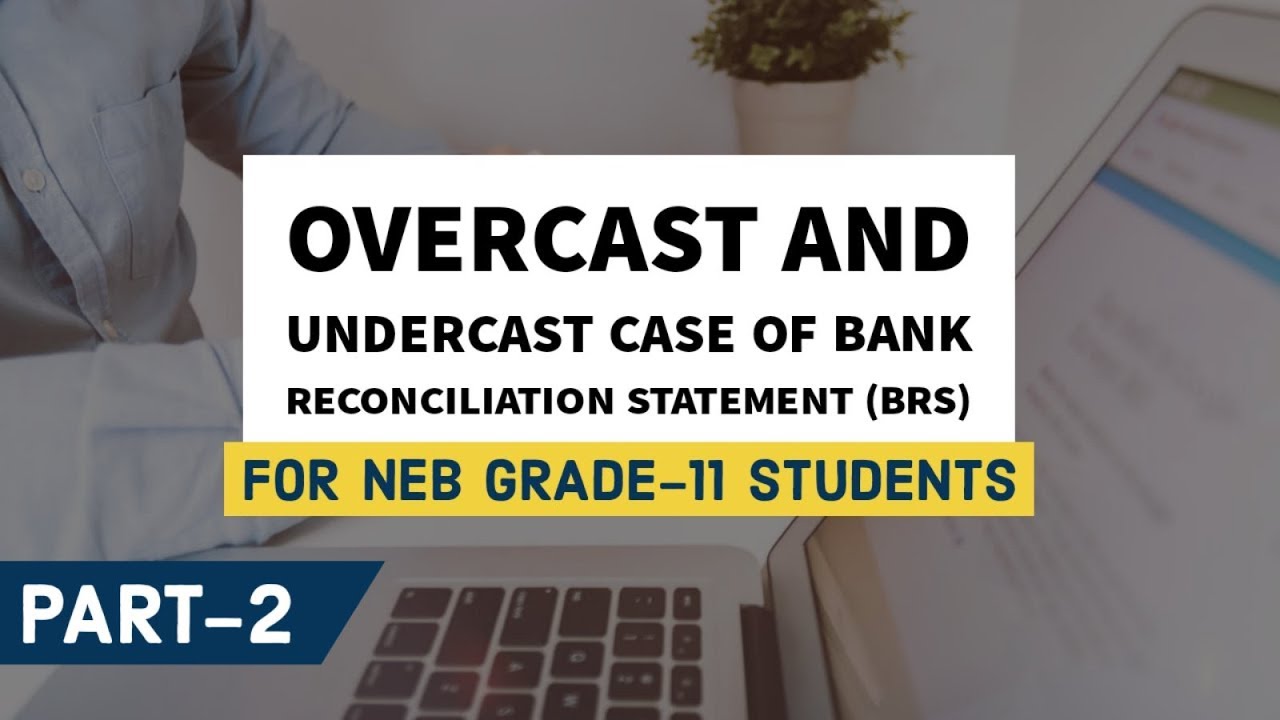 Bank Reconciliation Statement in Nepali| BRS Over and Undercast Case ...