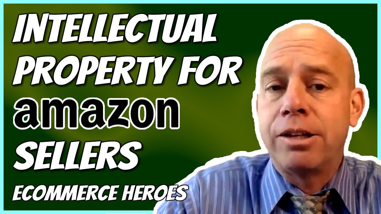 Intellectual Property For Amazon Sellers - YouTube