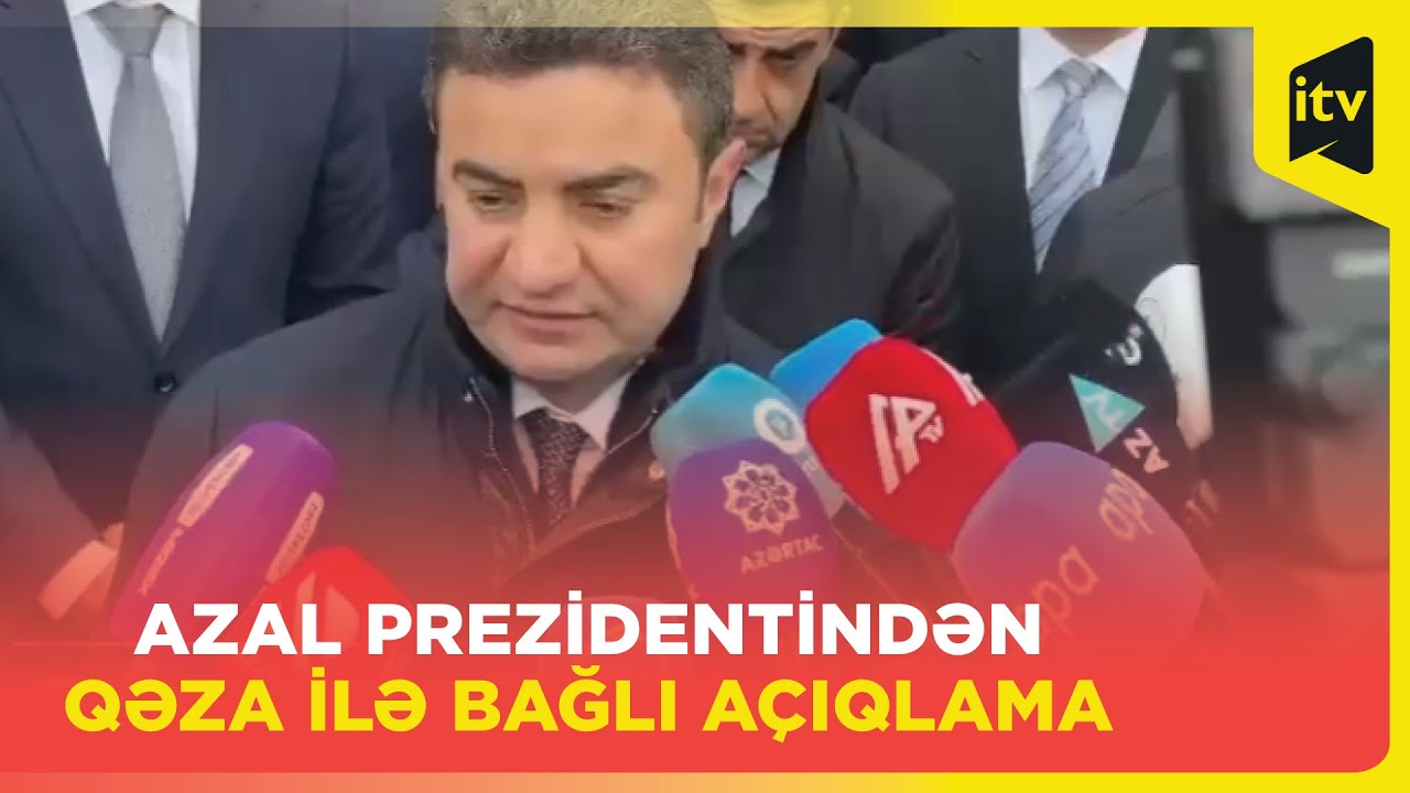 Təyyarə qəzasının səbəbləri müəyyənləşdiriləcək I AZAL-ın prezidenti - YouTube