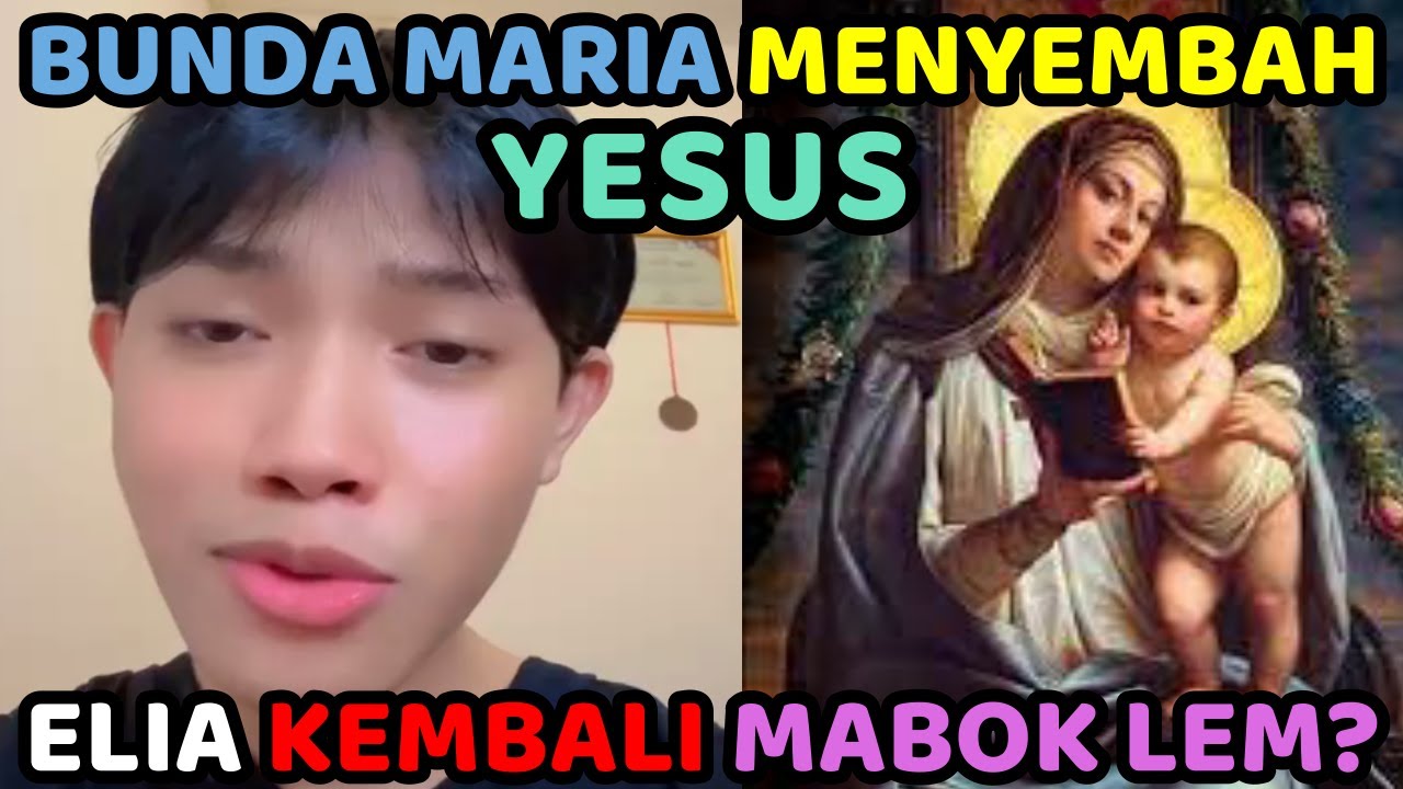 Bunda Maria Menyembah Yesus anaknya..Elia Myron Kembali Mabok Lem ...