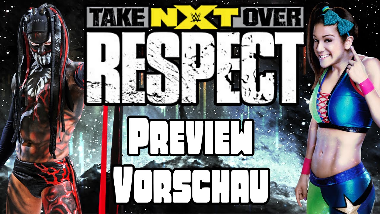 WWE NXT TakeOver RESPECT - PPV Preview/Vorschau (Deutsch/German) - YouTube