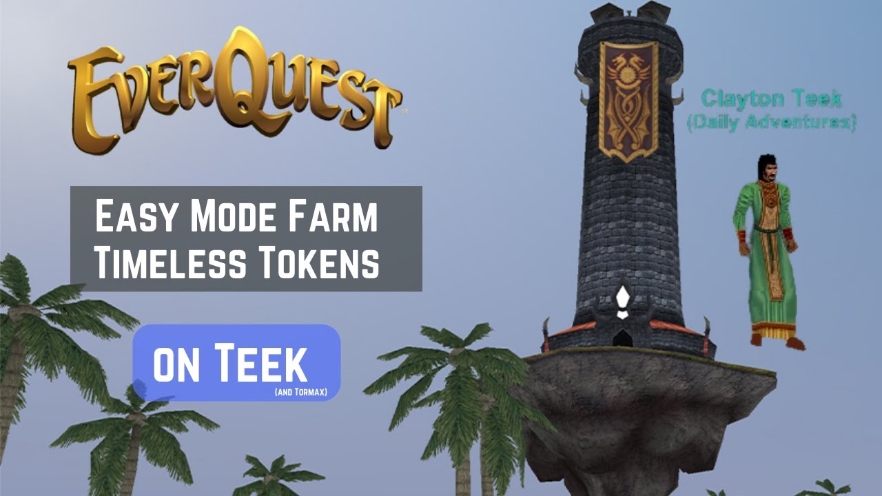 The Best Way to Farm Timeless Tokens from the Anniversary Tower on Everquest's Teek TLP server ...