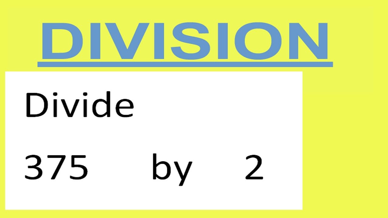 Divide 375 by 2 - YouTube