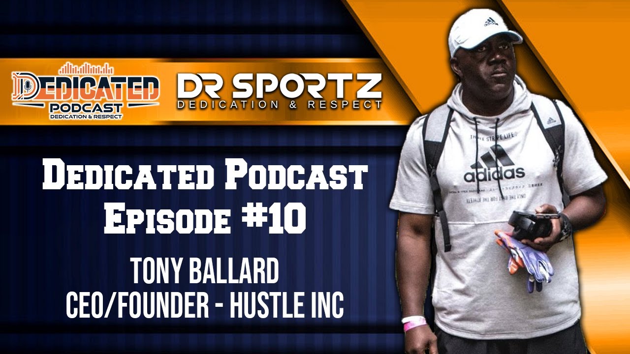 Coach Tony Ballard Hustle Inc 7v7 The Dedicated Podcast Episode 10 ...