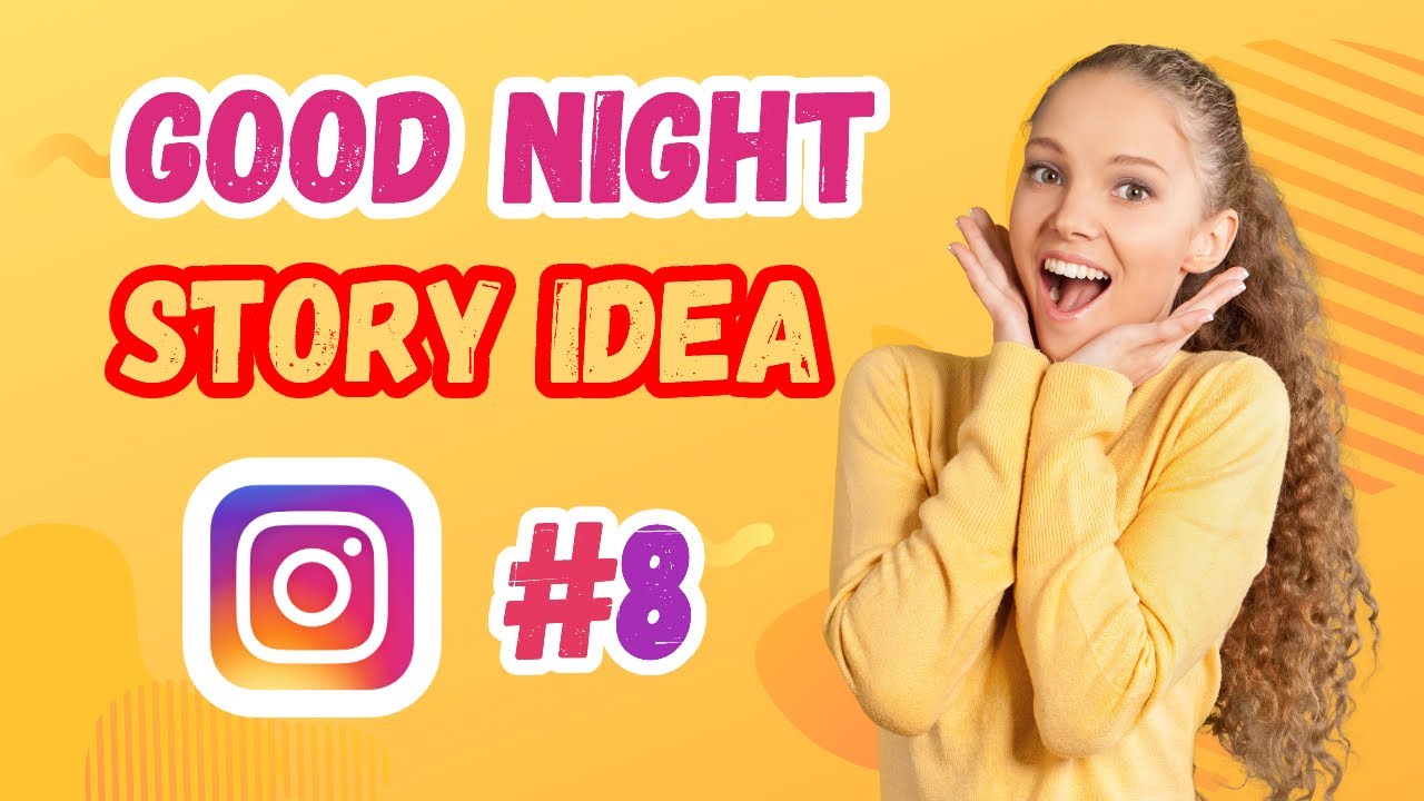 good night story ideas - ig cute story #8 - YouTube
