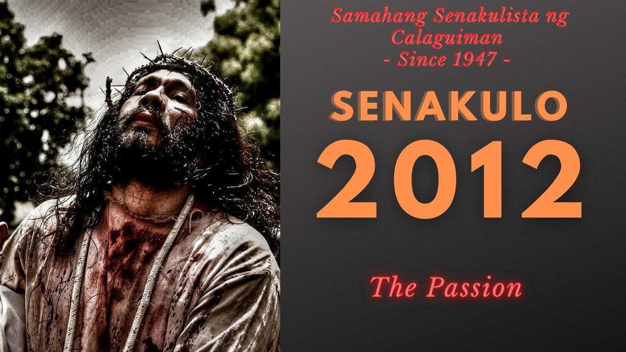 2012 Calaguiman Senakulo "The Passion Play" - Part 1 - YouTube