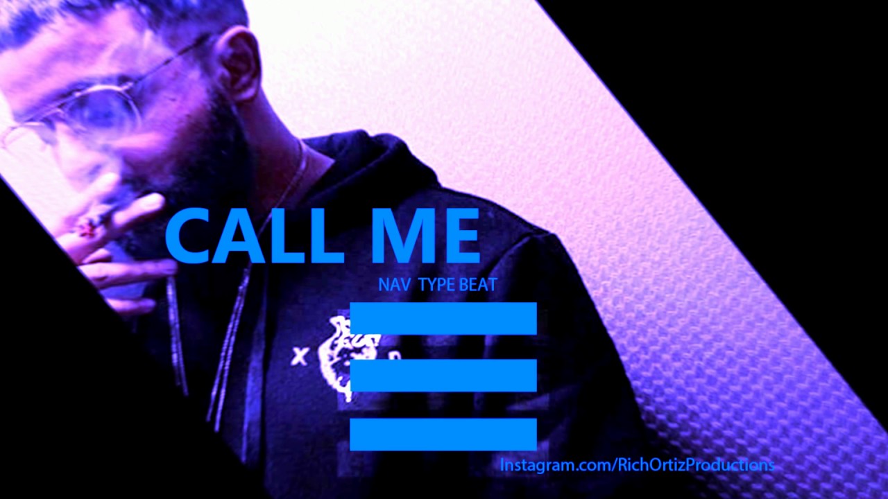 Nav Type Beat Call Me Prod@RichOrtizProductionsFor Sale - YouTube