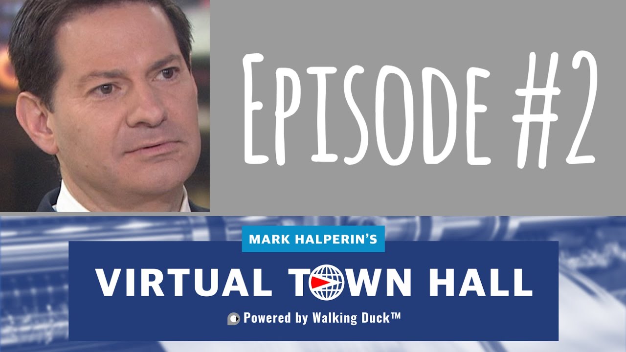 Mark Halperin's Virtual Town Hall - Episode #2 - YouTube