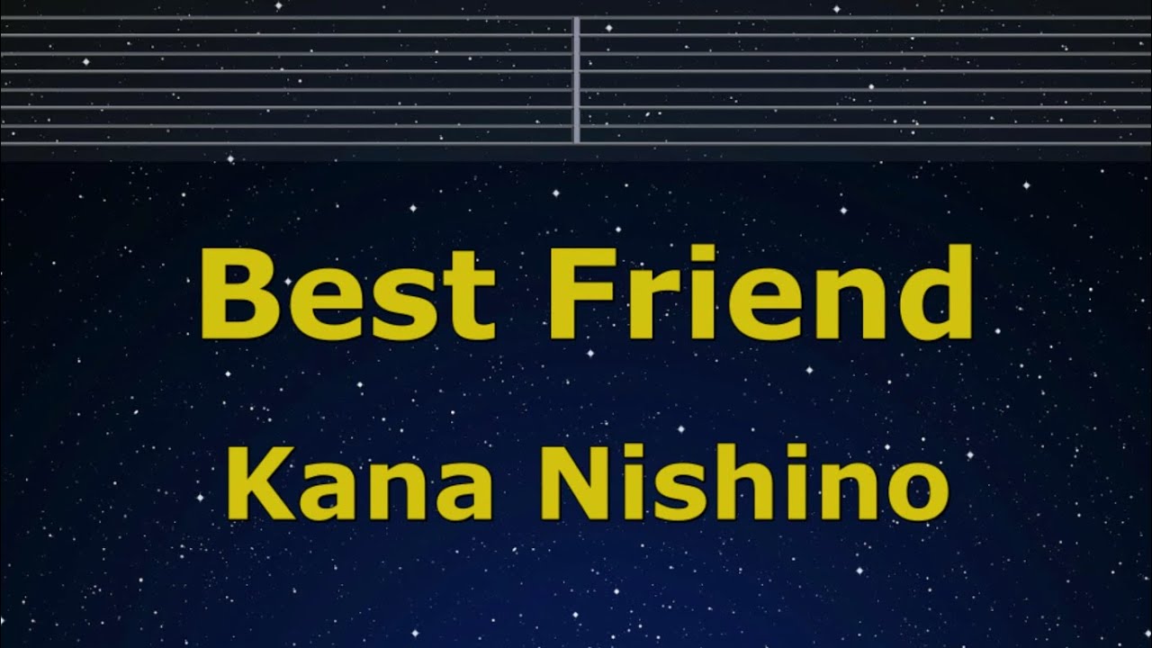 Karaoke♬ Best Friend - Kana Nishino 【No Guide Melody】 Instrumental ...