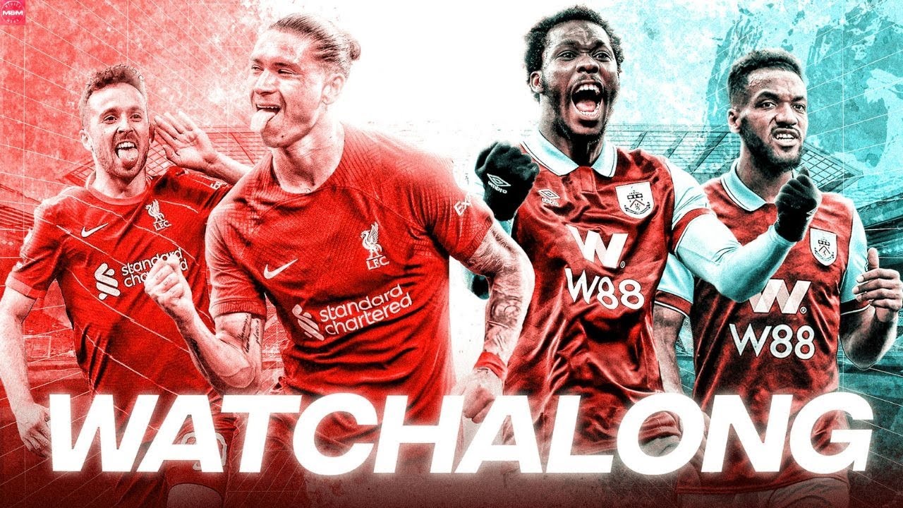 Liverpool vs Burnley: Live Watch Along & Reaction ft @thatliverpoolguy ...