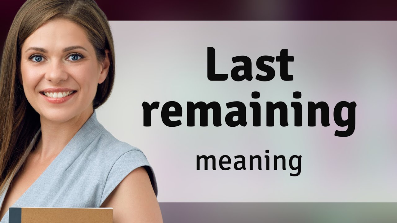 Understanding "Last Remaining": A Guide to English Phrases - YouTube