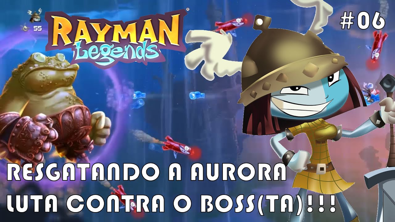RAYMAN LEGENDS #06 - RESGATANDO A AURORA E LUTA CONTRA O BOSS(TA ...