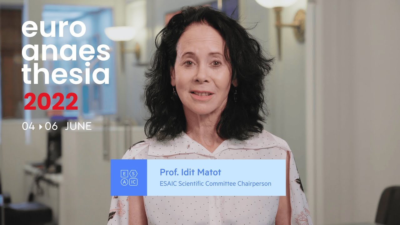 Prof. Idit Matot shares educational info about Euroanaesthesia 2022 ...