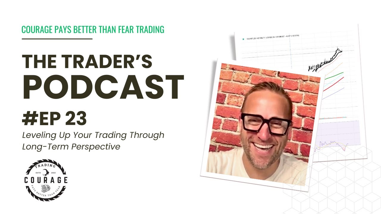 THE TRADER'S PODCAST, EP:#23: Leveling Up Your Trading Through Long ...
