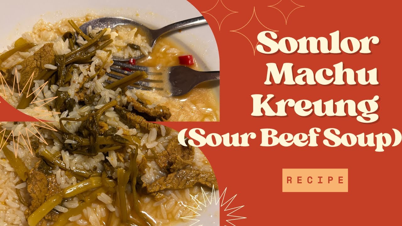 Somlor Machu Kreung (Sour Beef Soup) - YouTube