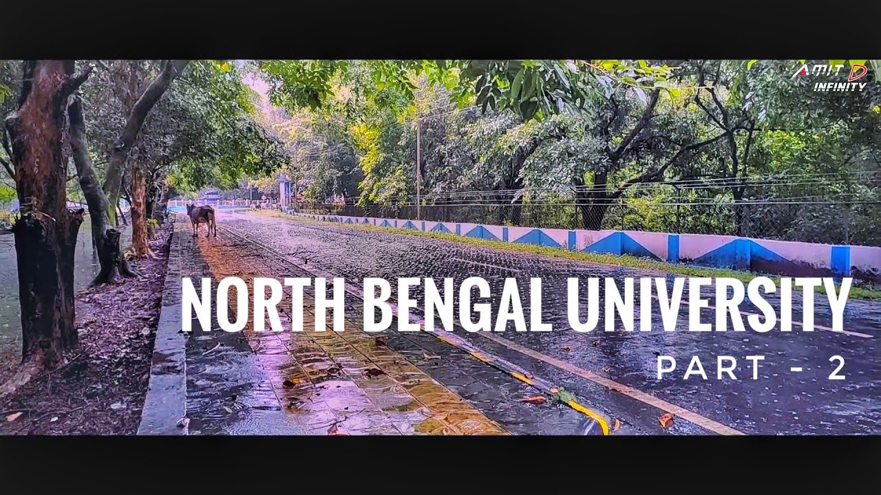 North Bengal University - Part 2 | University of North Bengal - YouTube