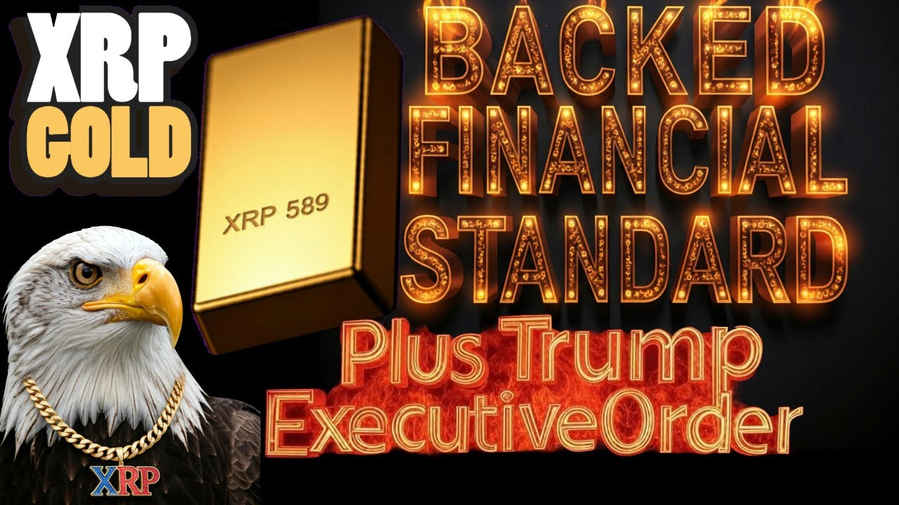 Shocking! Is Ripple/XRP Gold backed? Trumps crypto executive order ...