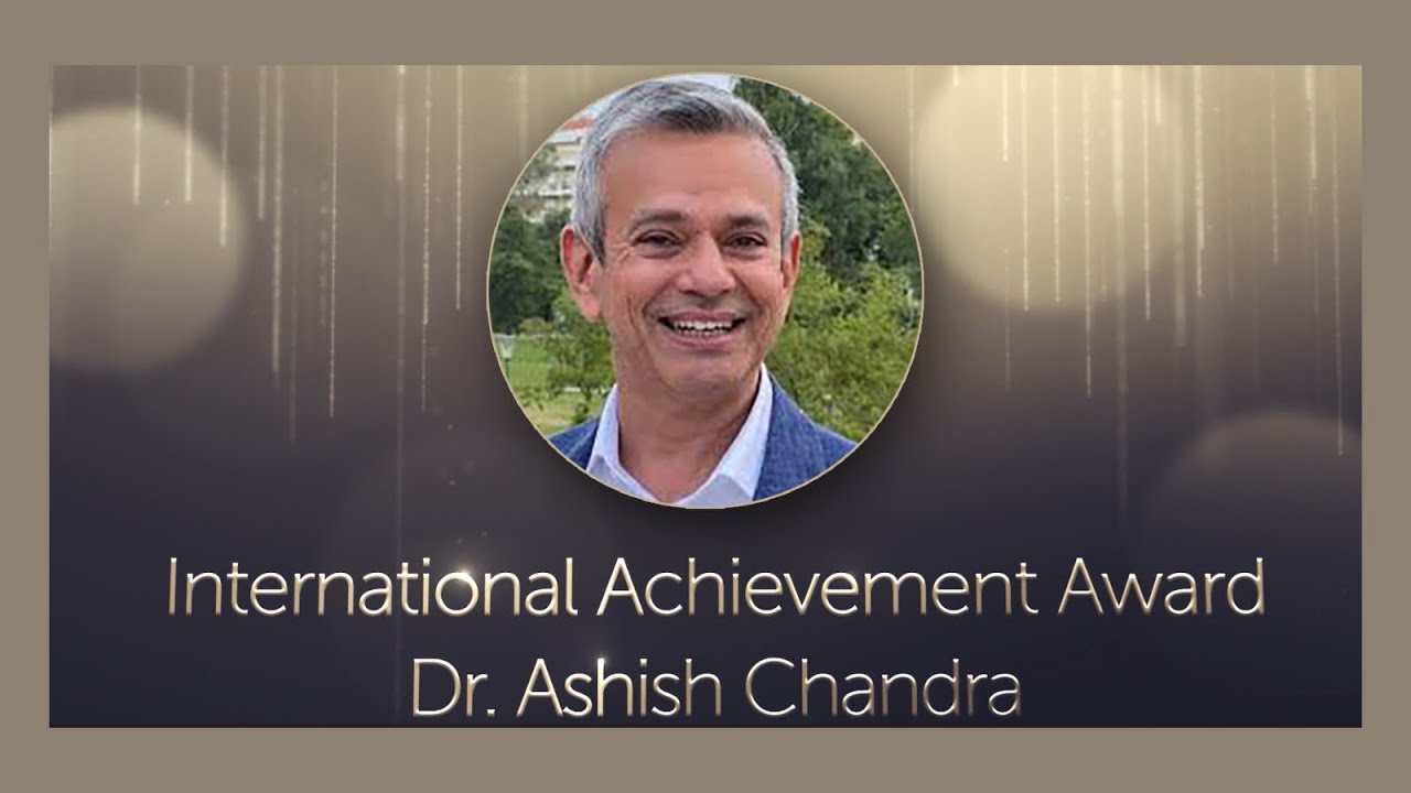 2024 International Achievement Award - Ashish Chandra, MD, FRCPath ...