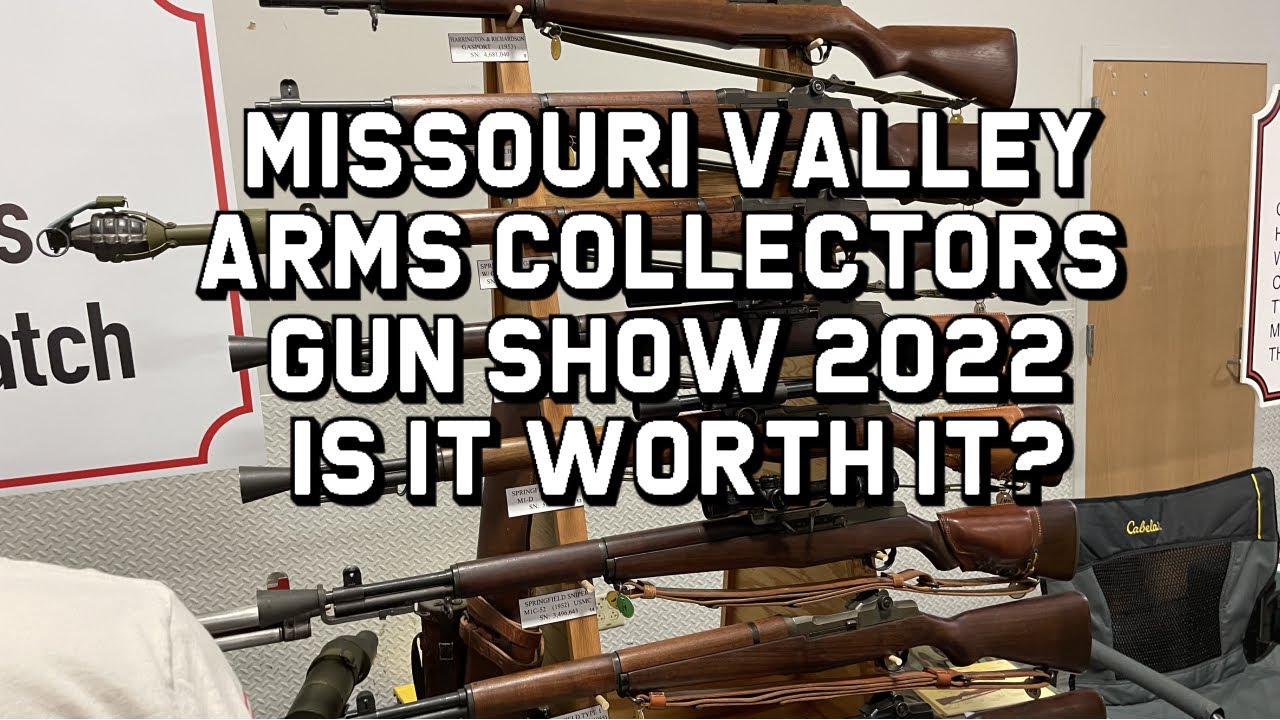 Missouri Valley Arms Collectors Gun Show 2022 - Worth It? - YouTube