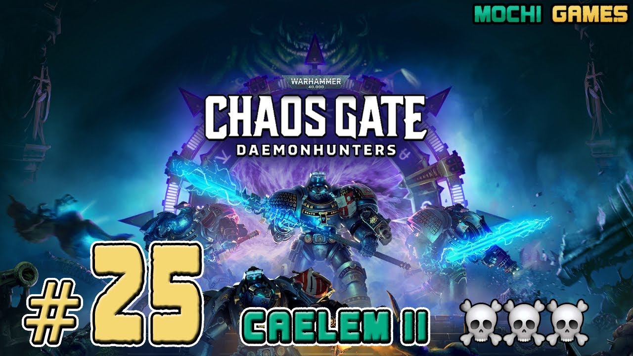Warhammer 40K Chaos Gate - DaemonHunters - #25 Caelem II (💀💀💀) - YouTube