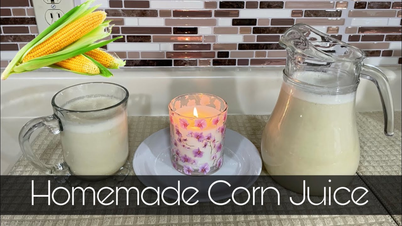 How To Make Corn Juice At Home *Helps With Stamina* - YouTube