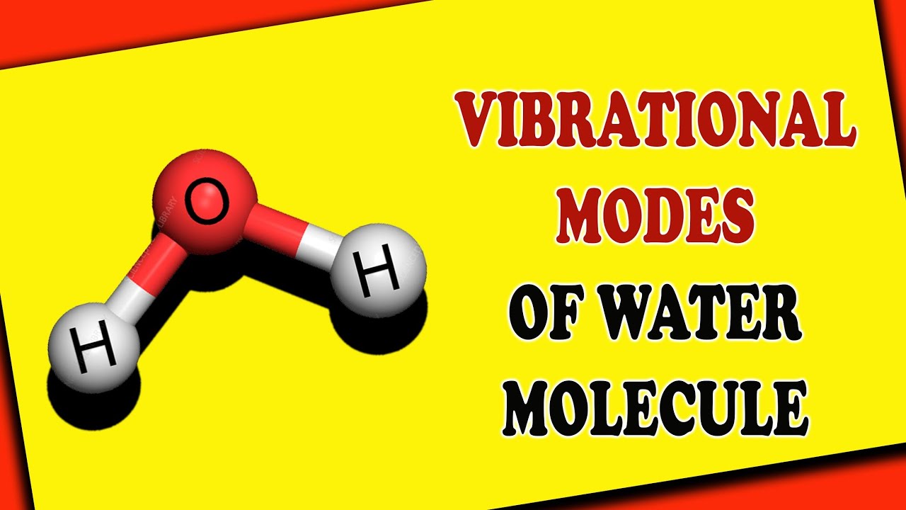 VIBRATIONAL MODES OF WATER MOLECULE - YouTube