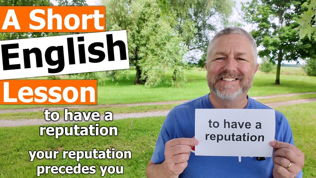 Learn the English Phrases "to have a reputation" and "your reputation ...
