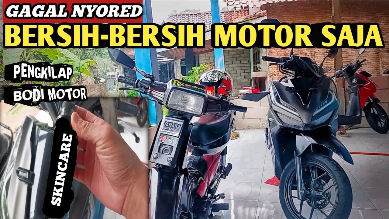 GAGAL NYORED‼️BERSIHIN MOTOR SAJA PAKAI SKINCARE BODI MOTOR JADI ...