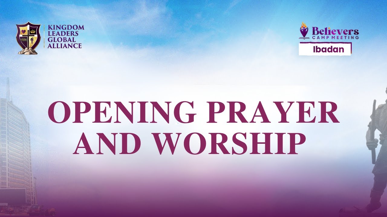 Opening Prayer and Praise Worship| Believers Camp Meeting Ibadan, 2024 ...