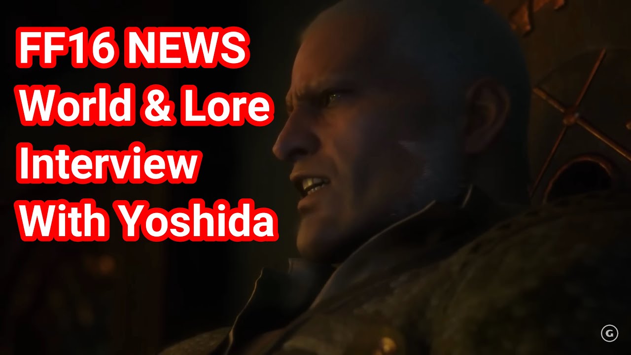 Final Fantasy 16 NEWS : Interview on FF16 World & Lore - YouTube