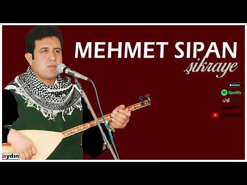 Mehmet Sipan - Şikraye