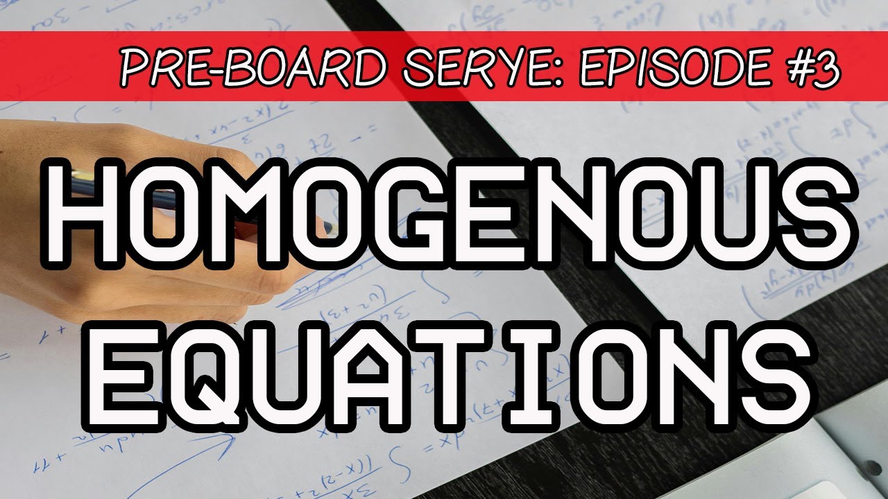 Pre-Board Serye Episode #3 - Homogenous Equations! - YouTube