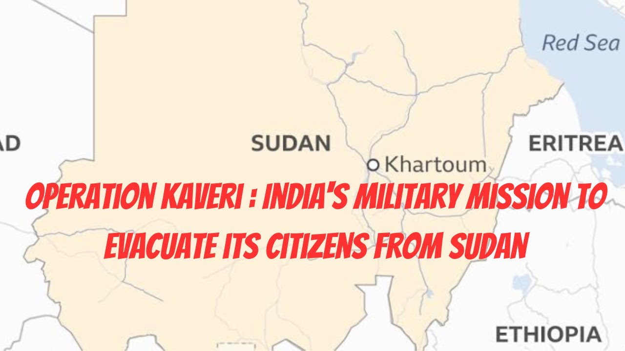 Operation Kaveri : India's Military Mission to Evacuate its Citizens ...