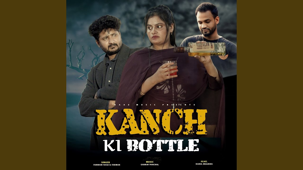 Kanch Ki Bottle (feat. RAHUL MULHEDA) - YouTube