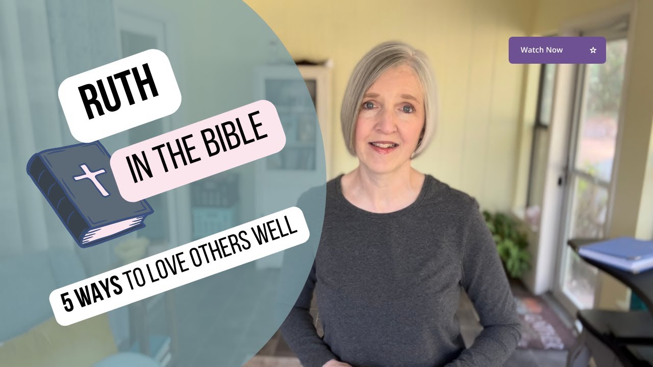 Ruth in the Bible: 5 Ways to Love Others Well - YouTube