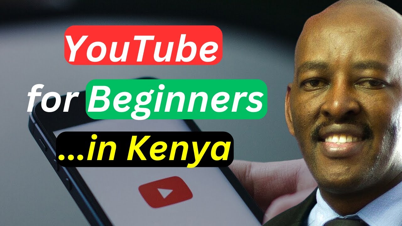 5 Step YouTube Guide for Beginners in Kenya - YouTube