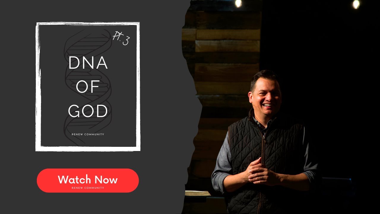 DNA of God part 3 - Larry Lundstrom - Renew Community Church - YouTube