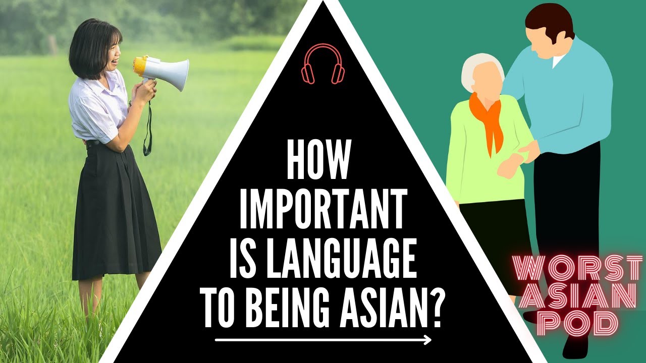 How Important is Language to Being Asian? / Being Bilingual AAPI ...