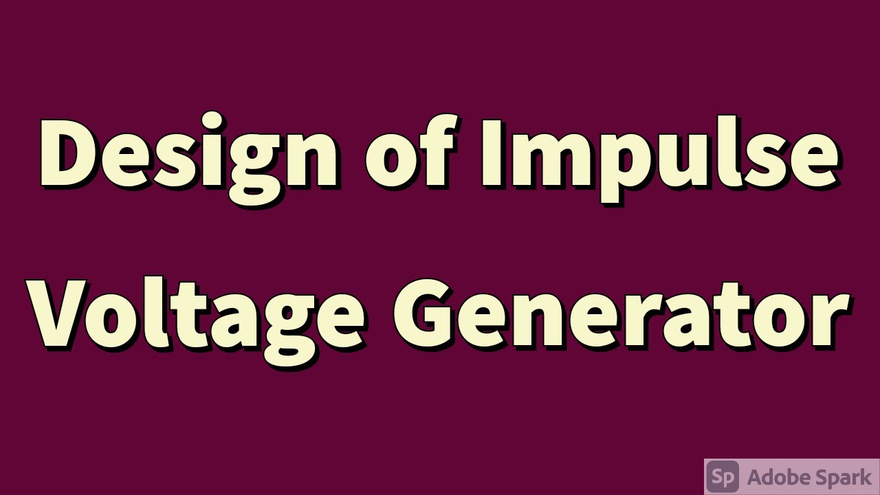 Design of Impulse Voltage Generator with suitable example|Impulse ...