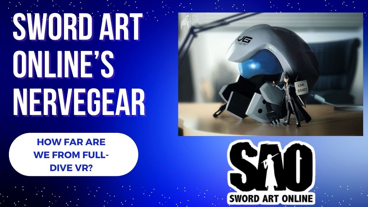 Sword Art Online’s NerveGear: How Far Are We from Full-Dive VR? - YouTube