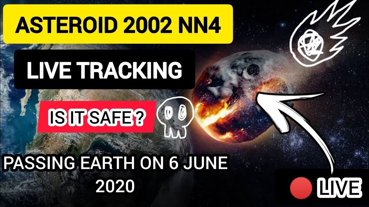 Asteroid 2002 NN4 Potentially Hazardous Asteroid LIve Tracking 6 June ...