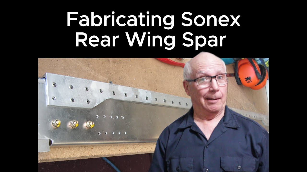 Fabricating a Sonex Rear Wing Spar from SCRATCH- Amazing!! - YouTube